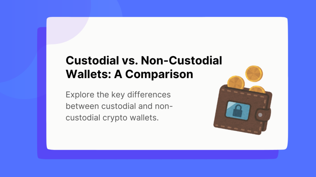Custodial vs Non-custodial Wallet: Comparison (2025) - ChainAware.ai