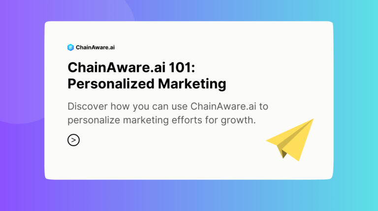 ChainAware.ai 101: Personalizing Web3 Marketing with ChainAware.ai - ChainAware.ai