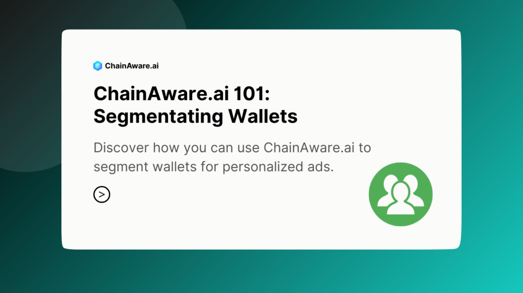 ChainAware.ai 101: Segmentating Wallets for Strategic Advantage ...