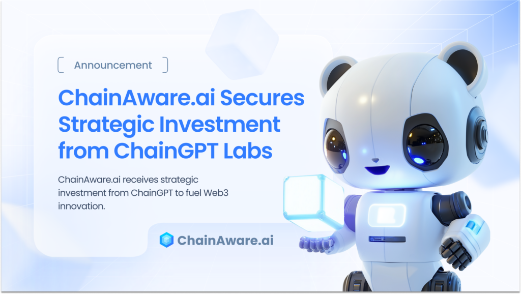ChainAware.ai Secures Strategic Investment from ChainGPT Labs - ChainAware.ai